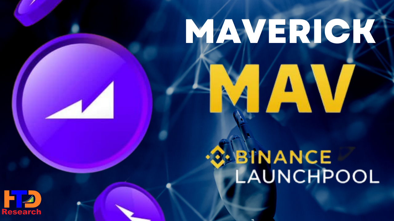 Maverick Protocol (MAV) là gì? Dự án thứ 34 Binance Lauchpool có tiềm năng hay không? - Htdresearch