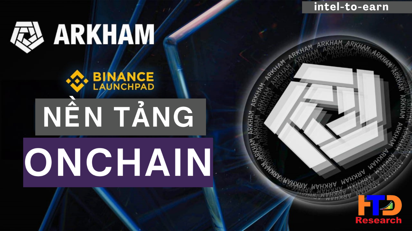 Arkham (ARKM) là gì? Dự án Onchain Free nổi bật hàng đầu hiện nay có ...