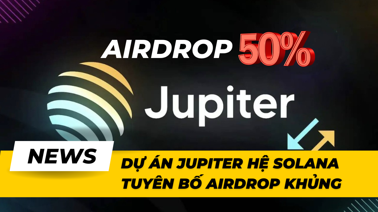 Jupiter tuyên bố Airdrop khủng: Phân phối 5 tỷ token JUP cho cộng đồng Solana - Htdresearch