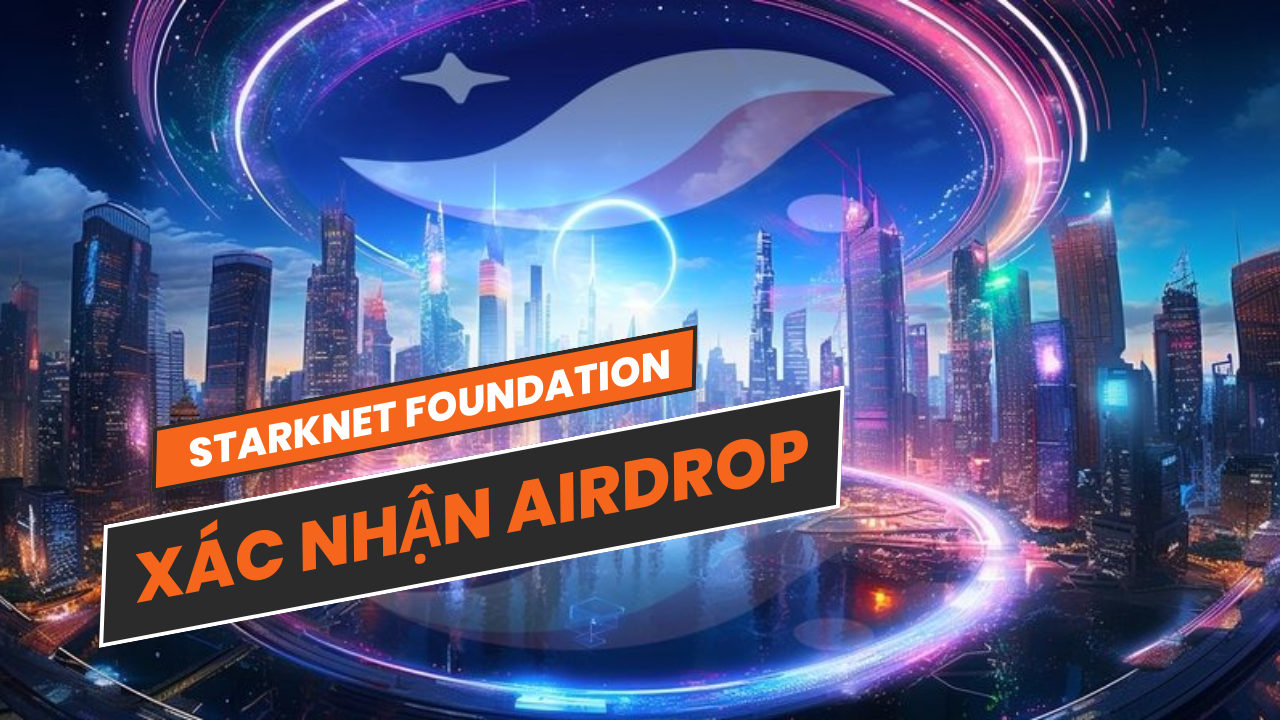 Starknet Foundation xác nhận đợt Airdrop sắp tới, cùng các tiêu chí nhận Airdrop - Htdresearch