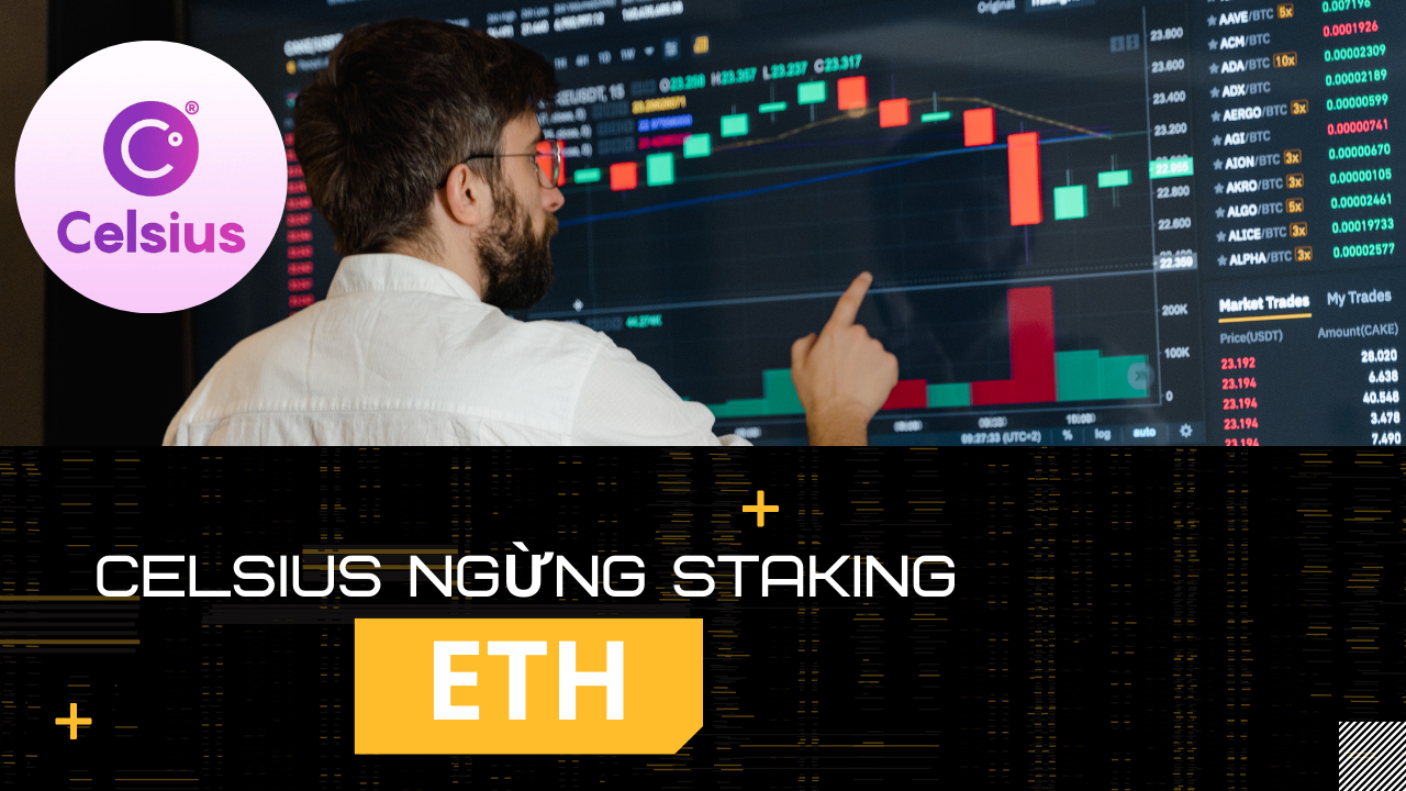 Celsius ngừng hoạt động Staking ETH để phục vụ quá trình phân bổ tài sản cho chủ nợ - Htdresearch