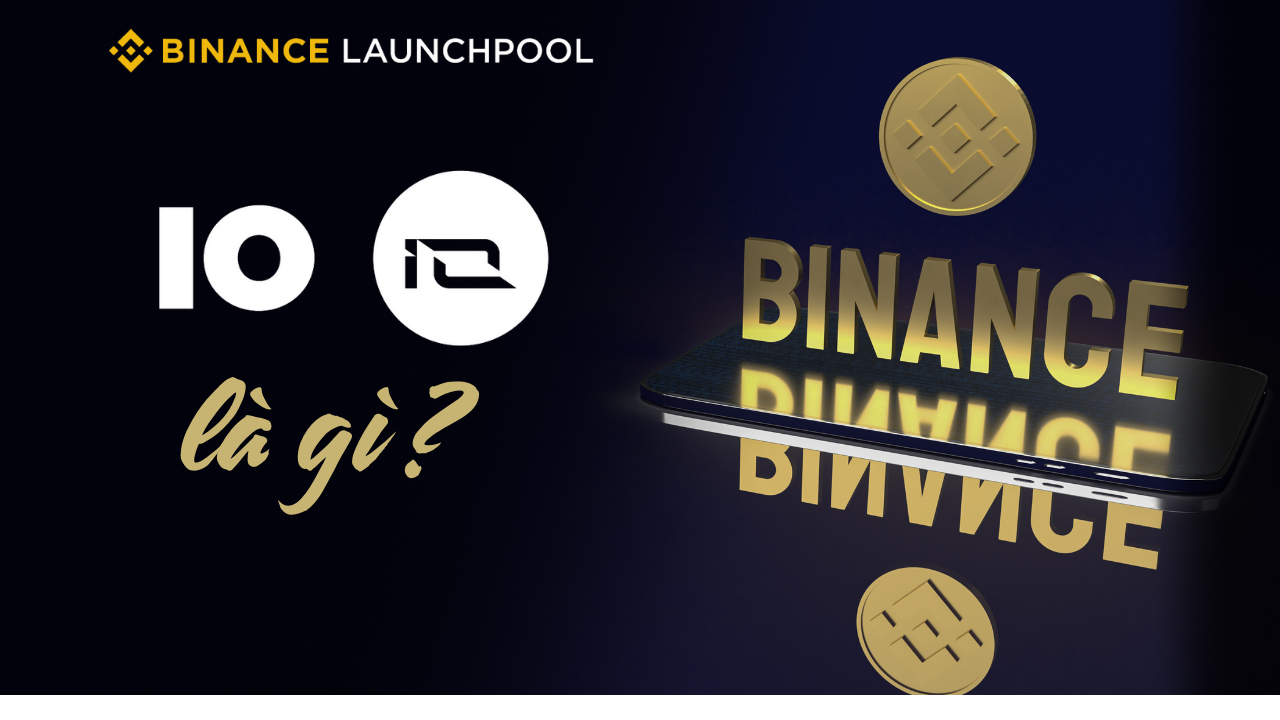Io.net là gì? Dự án Launchpool thứ 55 của sàn Binance - Htdresearch